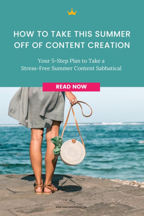 How to Take a Content Break this Summer - Your Content Empire
