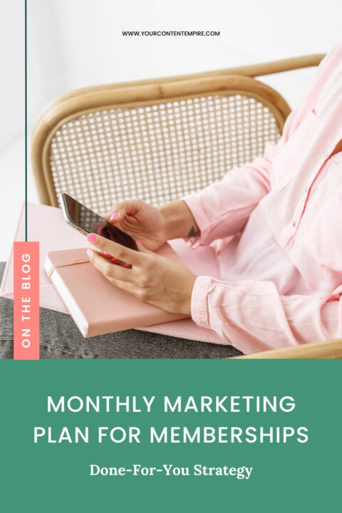 Done-For-You: Monthly Marketing Plan for Memberships - Your Content Empire
